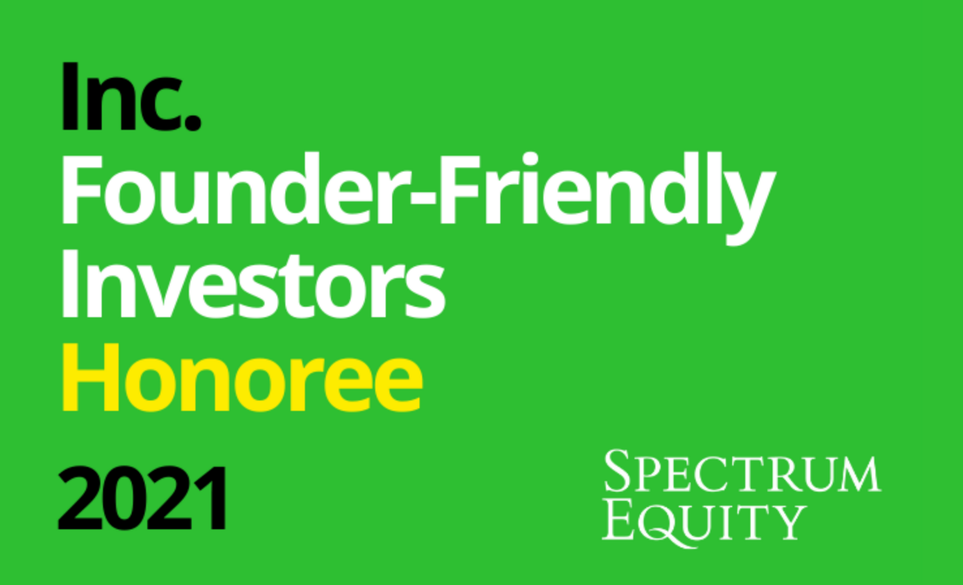 Spectrum Equity Named to Inc.'s Top Founder-Friendly Investors List for ...