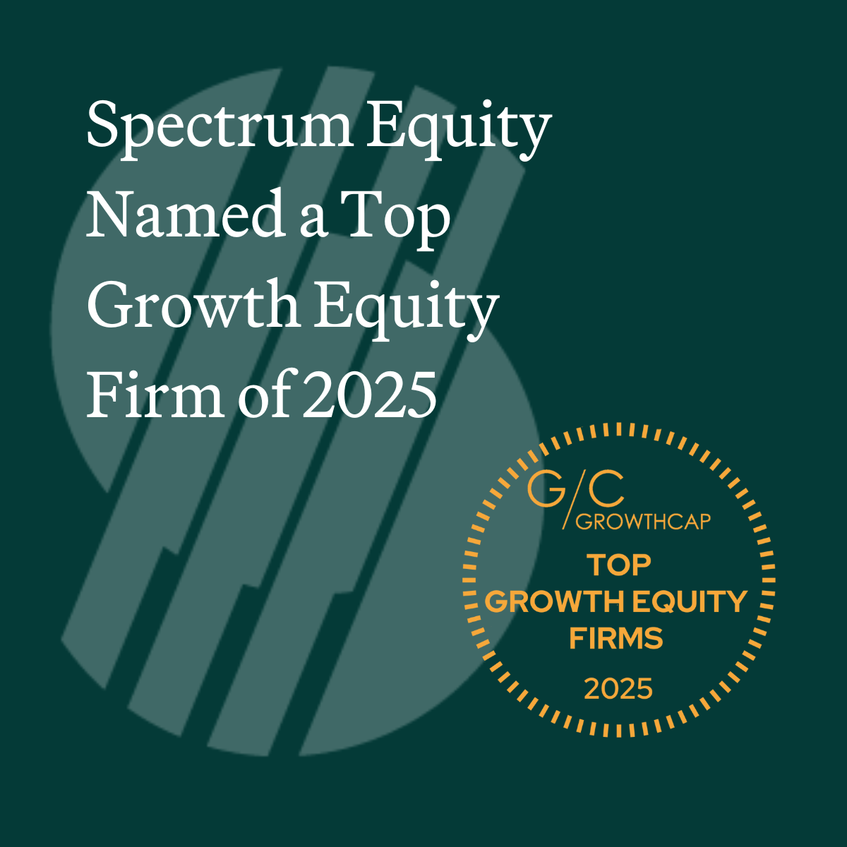 Spectrum Equity Named to GrowthCap's Top Growth Equity Firms of 2025